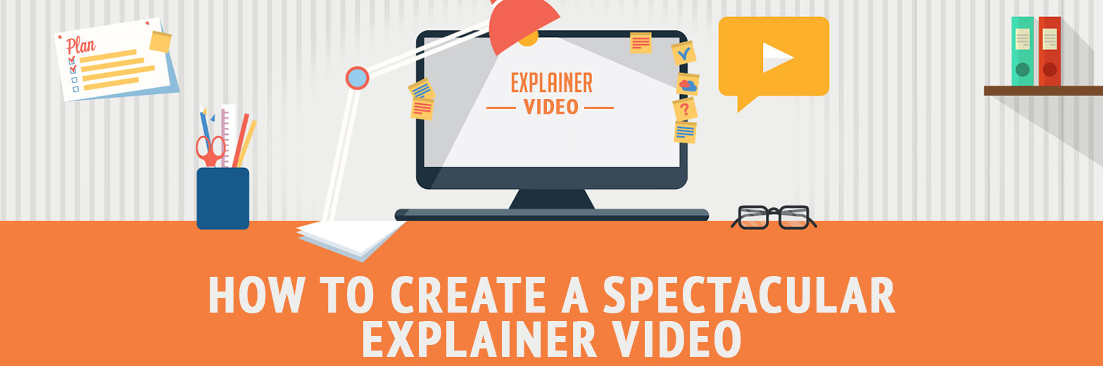 How to Create a Spectacular Explainer Video - Logo Design Valley