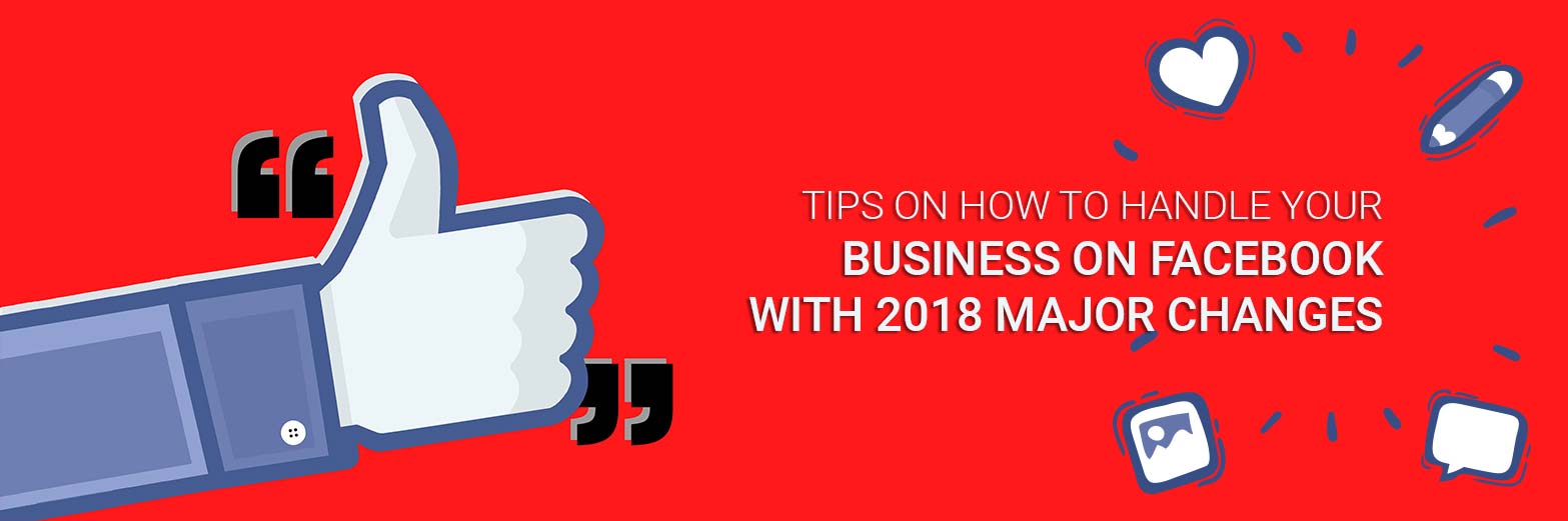 Tips How to Handle Your Business on Facebook with Major Changes