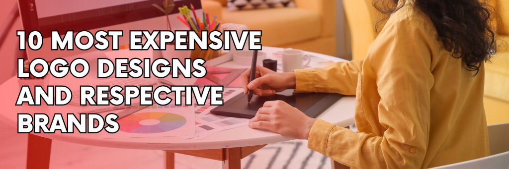 10 Most Expensive Logo Designs and Respective Brands