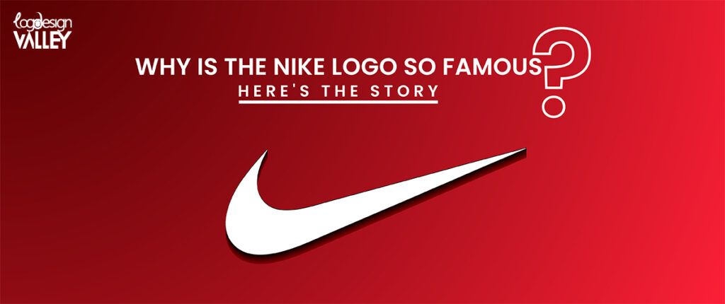 Why is the Nike Logo So Famous? Here's the Story