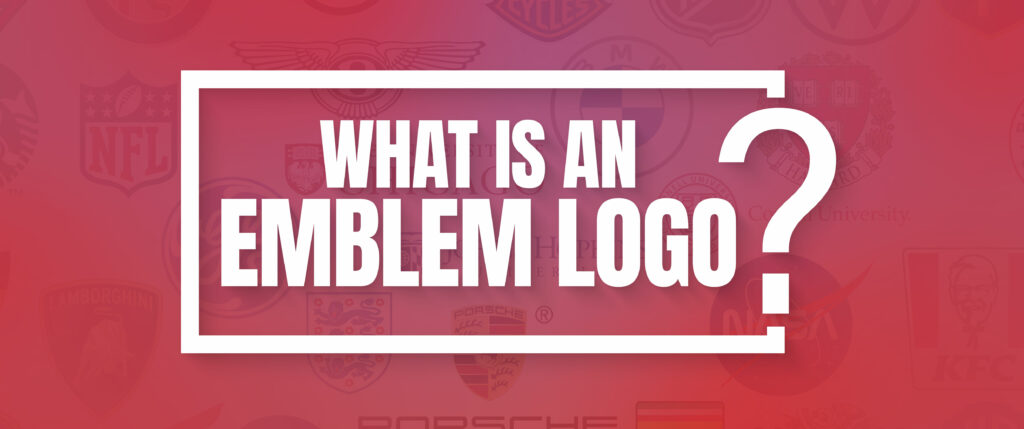 A Guide to Choose an Emblem Logo That Represents Your Brand A Guide to Choose an Emblem Logo That Represents Your Brand